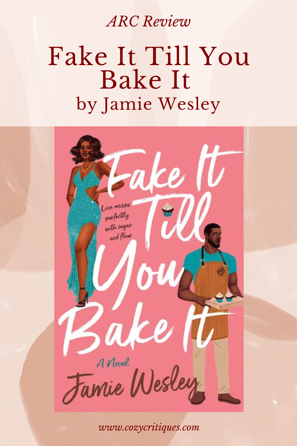 ARC Review: Fake It Till You Bake It by Jamie Wesley - Cozy Critiques